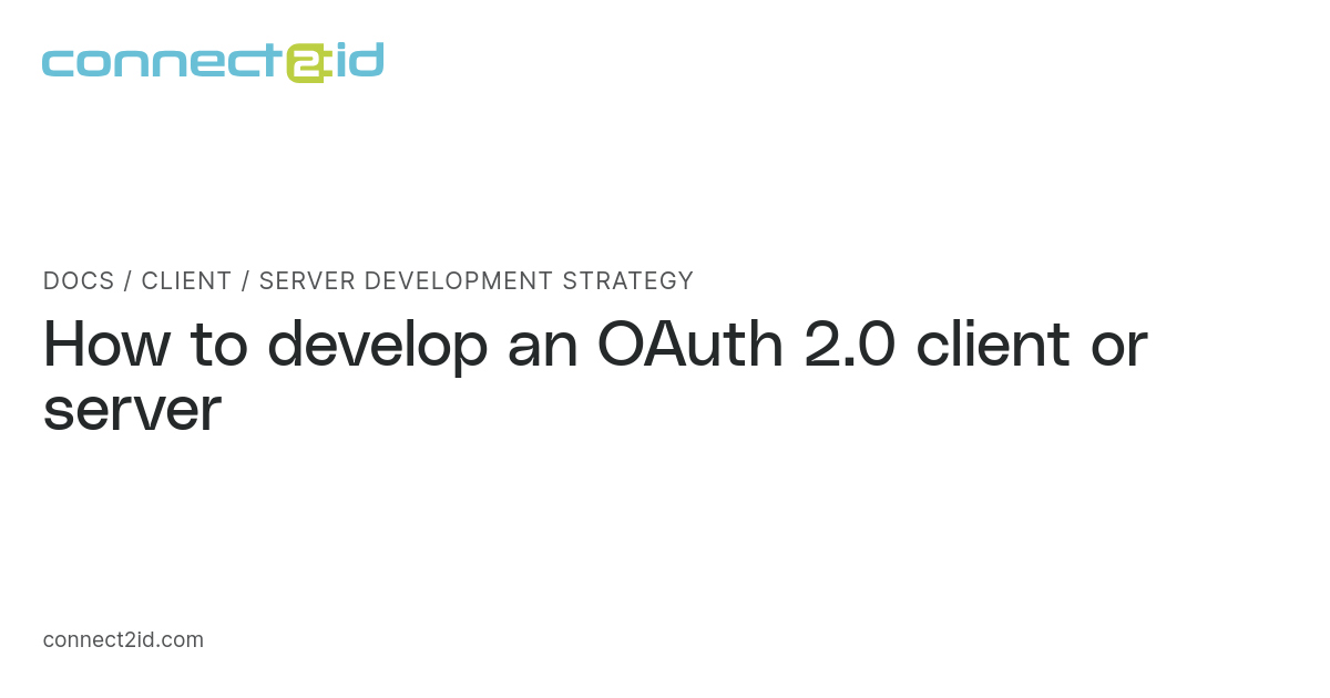 Client Server Development Strategy · Docs · Connect2id