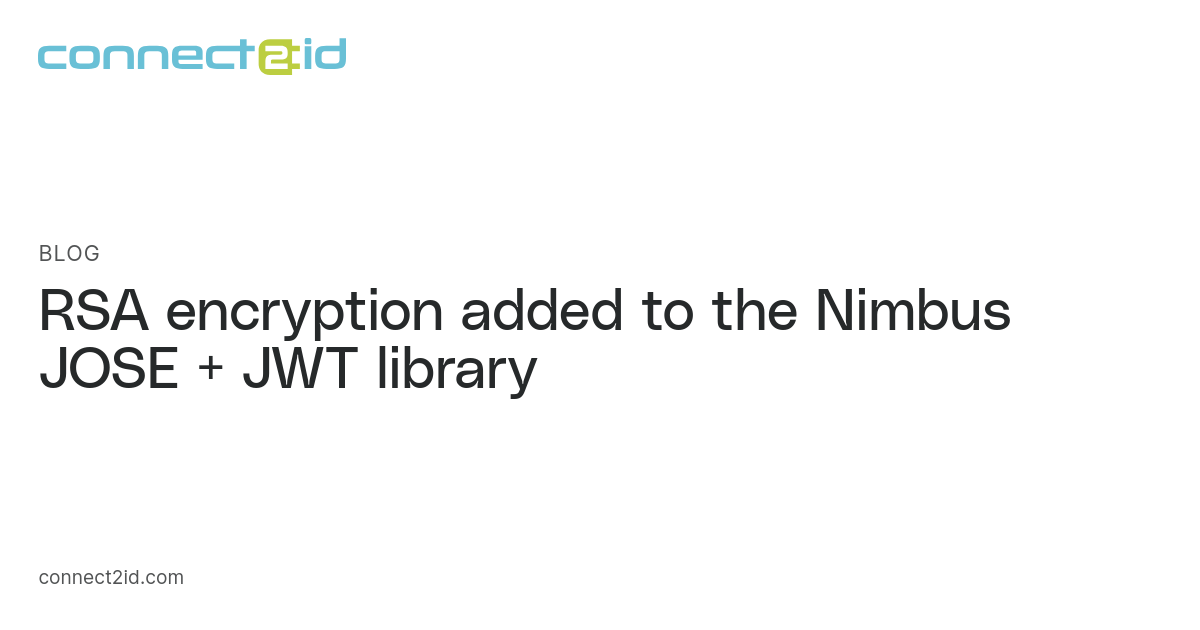 Rsa Encryption Added To The Nimbus Jose Jwt Library · Blog · Connect2id